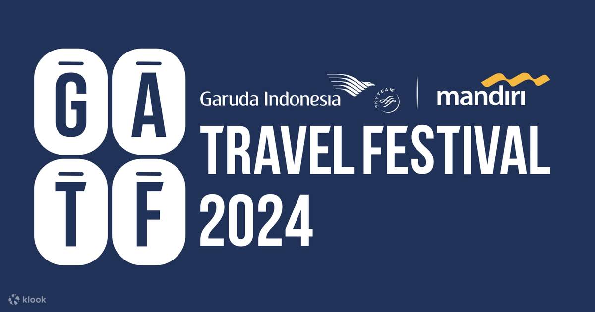 Garuda Indonesia Travel Festival 2024 Ticket - Klook